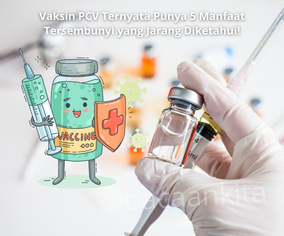Vaksin PCV Ternyata Punya 5 Manfaat Tersembunyi yang Jarang Diketahui ...