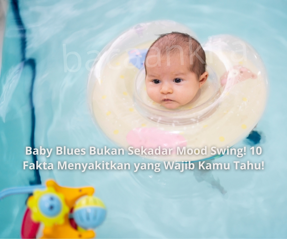 Baby Blues Bukan Sekadar Mood Swing! 10 Fakta Menyakitkan yang Wajib ...